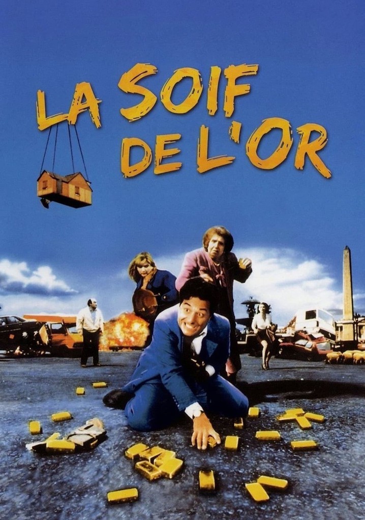 Regarder La Soif de l'or en streaming complet et légal